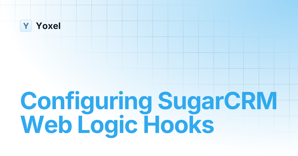 Configuring SugarCRM Web Logic Hooks | Workflow Signals | Yoxel