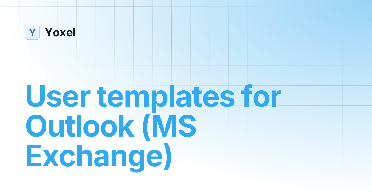User templates for Outlook (MS Exchange) | Yoxel