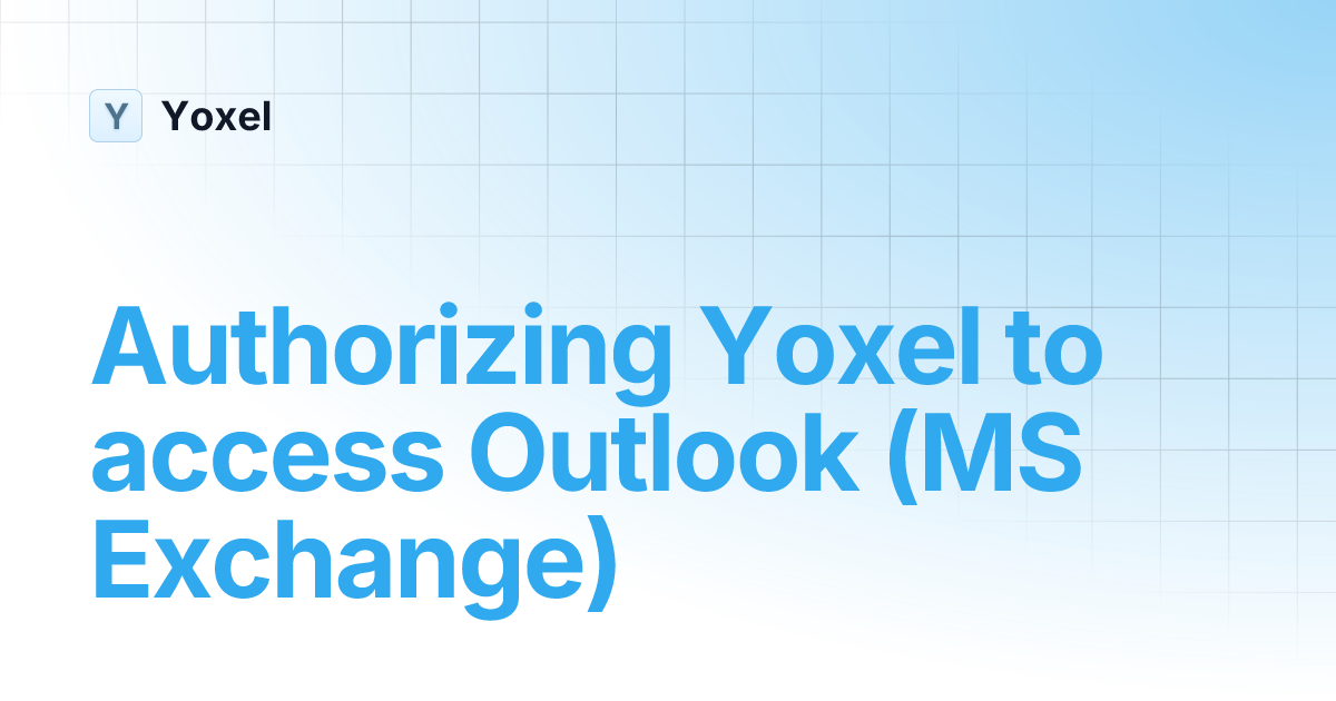 Authorizing Yoxel to access Outlook (MS Exchange) | Yoxel
